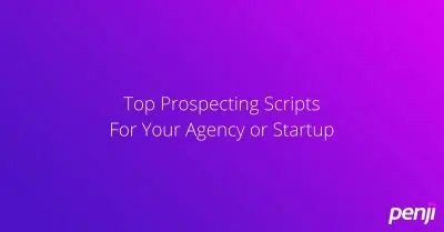 Top Prospecting Scripts For Agencies and Startups | Penji